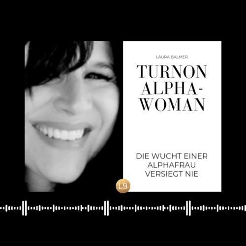 Stream Die Wucht einer ALPHAFRAU versiegt nie.mp3 by Laura Balmer | Listen online for free on ...