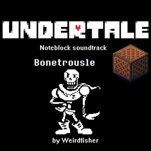 Stream Undertale Bonetrousle in Noteblocks by Weirdfisher | Listen ...