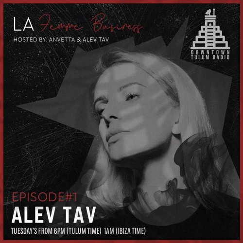 Stream Alev Tav - On Air Downtown Tulum radio hosted by Anvetta and ...