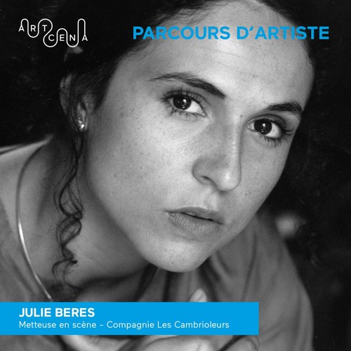 Stream Parcours d'artiste - Julie Berès by ARTCENA | Listen online for ... Stream Parcours d'artiste - Julie Berès by ARTCENA | Listen online for ...