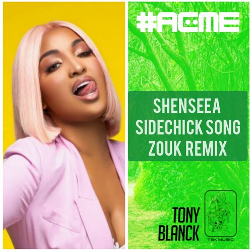 Stream Shenseea X Tlc The Sidechick Song Dj Tony Blanck No Scrubs