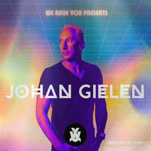 Johan Gielen - We Rave You Classic Rave Mix Marathon 001 2022-03-18