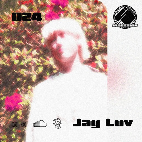 Stream Jay Luv insession | 024 by insession | Listen online for free on SoundCloud