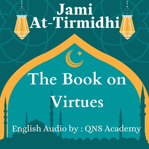 Stream 46 Tirmidhi The Book on Virtues Audiobook - hadith 3605-3956 of ...