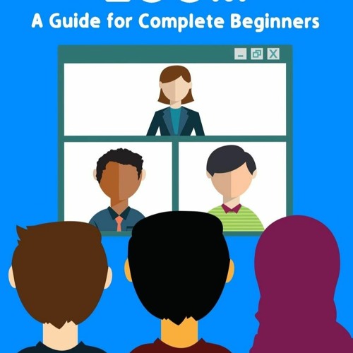 Stream [DOWNLOAD] Teaching with Zoom: A Guide for Complete Beginners ...