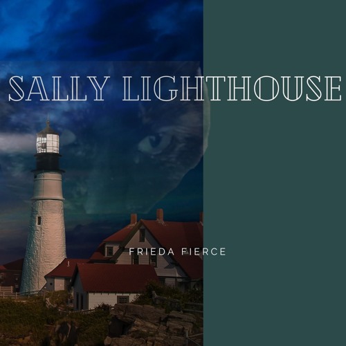 Stream Sally Lighthouse by Frieda Fierce | Listen online for free on ...