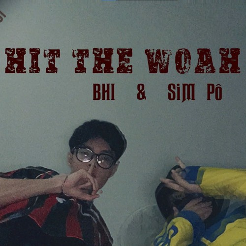Stream Hit The WOAH II - SiM Pô & BHI by BHI | Listen online for free ...