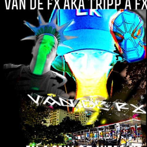 Stream Van De FX AKa Tripp A FX In A MIX 65 by Van De FX | Listen ... Stream Van De FX AKa Tripp A FX In A MIX 65 by Van De FX | Listen ...