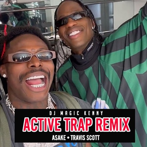 Stream ACTIVE - ASAKE FT TRAVIS SCOTT ( Djmagickenny Hiphop Remix) by ...