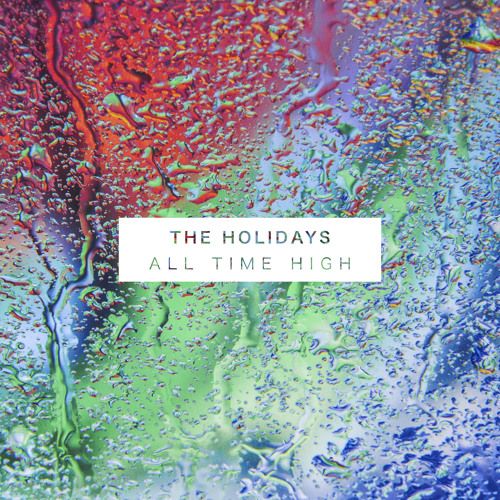 Stream All Time High by The Holidays. | Listen online for free on ...