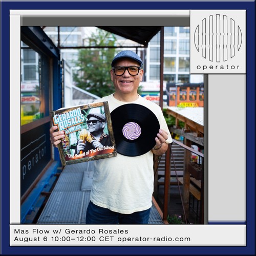 Stream Mas Flow w/ Gerardo Rosales - 6th August 2024 by Operator ...
