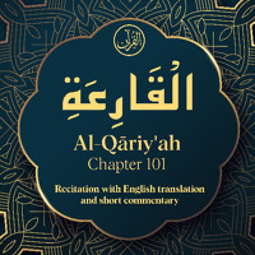 Stream CH. 101 Al Qariah - سُوْرَةُ الْقَارِعَۃِ - Quran with English ...