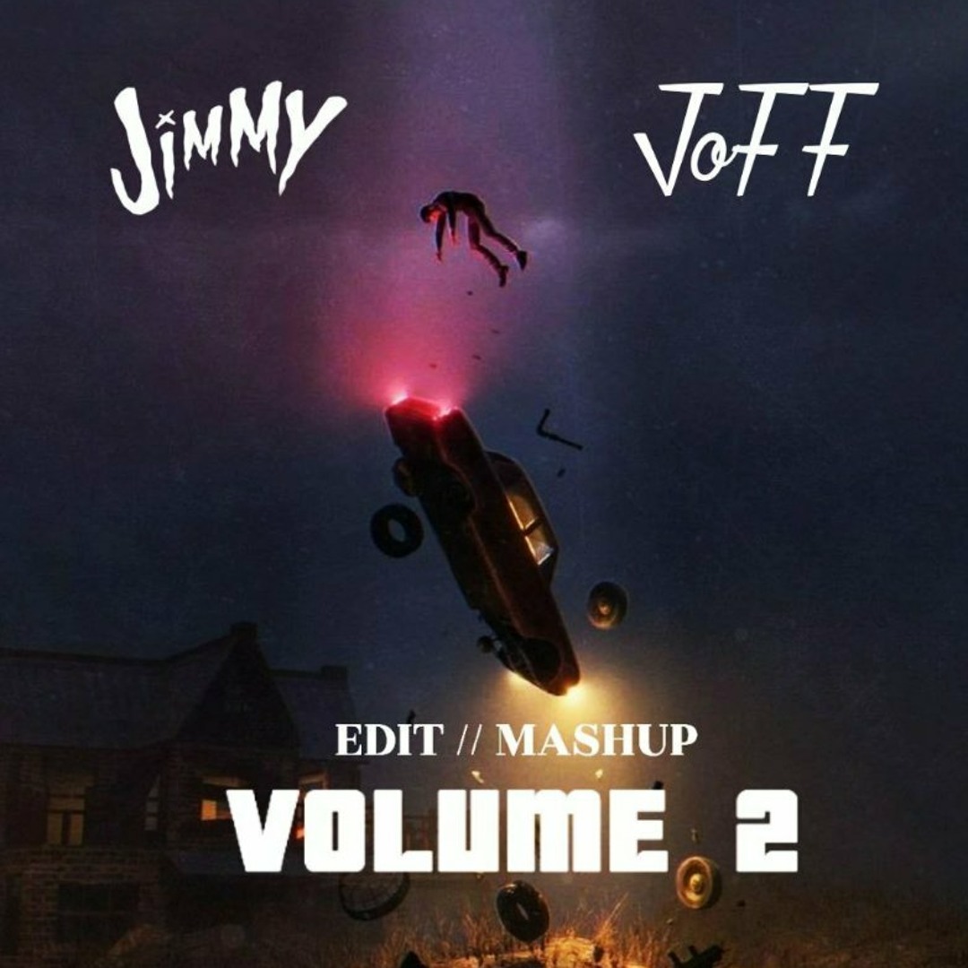 Stream JOFF & JIMMY EDIT & MASHUP VOL-2 //Free Dowmload by JoFF ...