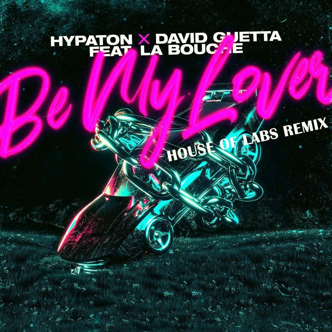 Stream Hypaton X David Guetta Ft. La Bouche - Be My Lover (House of ...