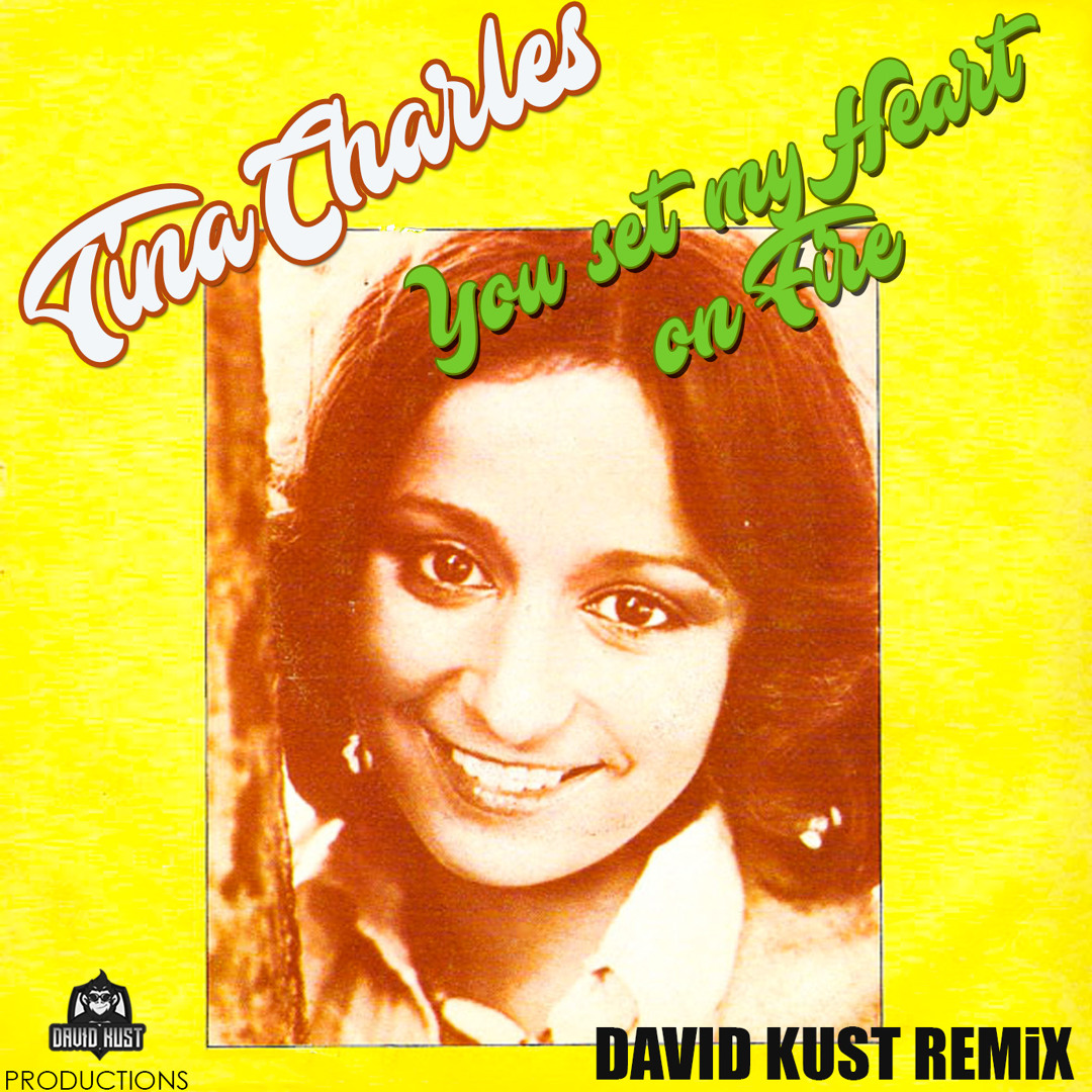 Stream Tina Charles - You Set My Heart On Fire (David Kust Radio Remix ...