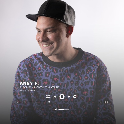 Stream Aney F. presents F. Bombs - Monthly Mixtape - May 2024 - #008 by ...