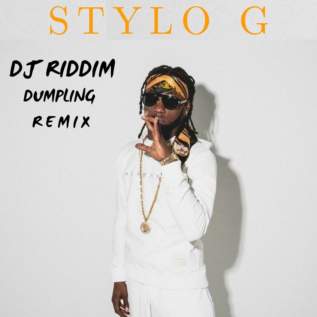 Stream Stylo G - Dumpling - DJ Riddim Remix by DJ Riddim | Listen ...