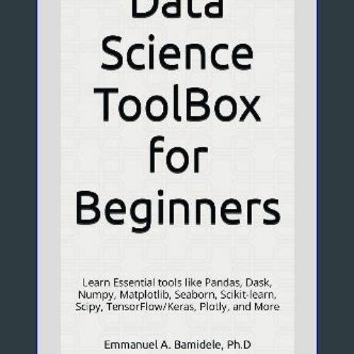 Stream Pdf 📖 Data Science Toolbox For Beginners Learn Essentials Tools Like Pandas Dask Numpy