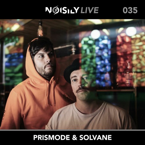 Stream Noisily LIVE 035 - Prismode & Solvane by Noisily Festival ...