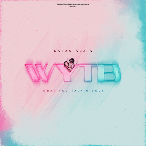 Stream WYTB by Karan Aujla | Listen online for free on SoundCloud