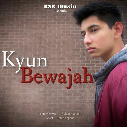 Stream Kyun Bewajah | Rohan Kapoor | Rohit Kapoor | RSK Music | 2020 by Itsrohankapoor | Listen ...