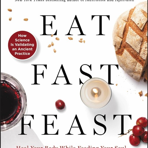 Stream PDF Eat, Fast, Feast: Heal Your Body While Feeding Your Soul?A ...