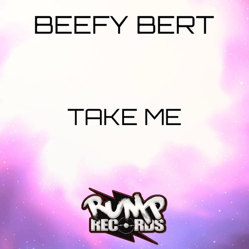 Stream Beefy Bert - Take Me by Beefy Bert | Listen online for free on ...