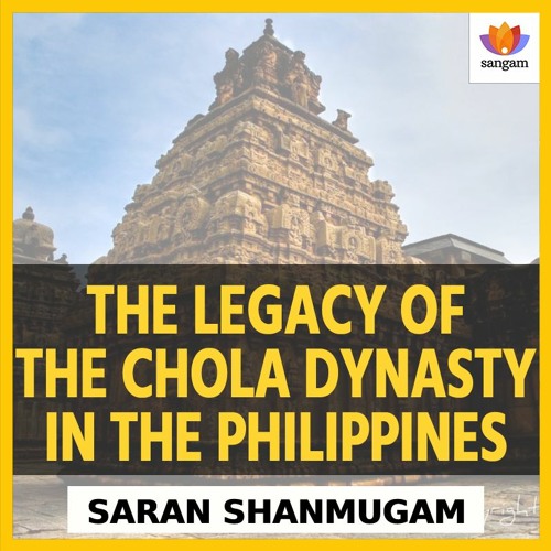 Stream The Legacy of the Chola Dynasty in the Philippines | Saran ...