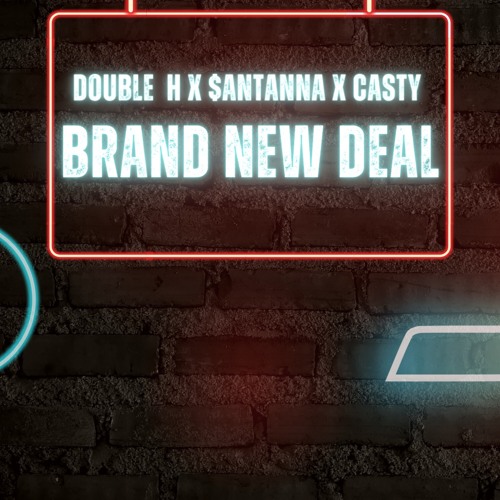 Stream DOUBLE H + $ANTANNA + CASTY - BRAND NEW DEAL PROD. DKANEE by ...