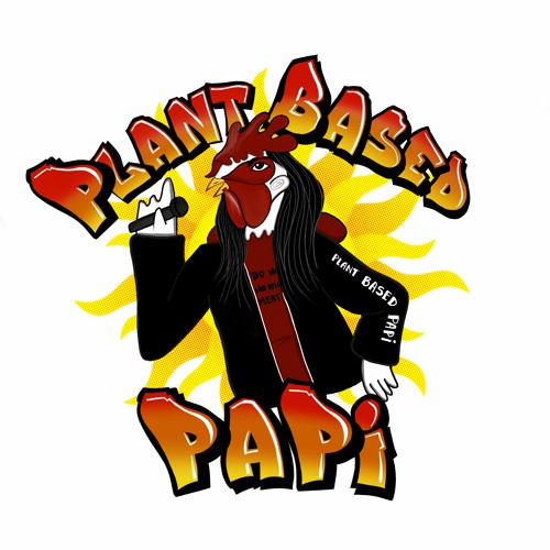 Stream Plant Based Papi | Listen to Plant Based Papi and Da The Homies