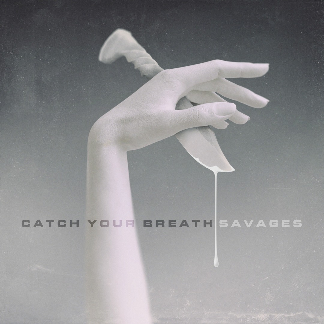 Stream Catch Your Breath - Savages by Thriller Records | Listen online ...