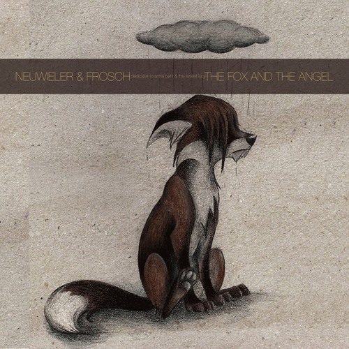 Stream NEUWIELER & FROSCH THE FOX AND THE ANGEL dedicated to Anna Behl ... Stream NEUWIELER & FROSCH THE FOX AND THE ANGEL dedicated to Anna Behl ...