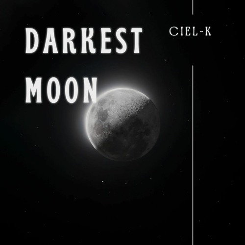 Stream Darkest Moon - Ciel-K by Ciel-K | Listen online for free on ...