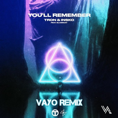 Stream TR0N & Insko feat. glasscat - You'll Remember (VAYO Remix) by ...