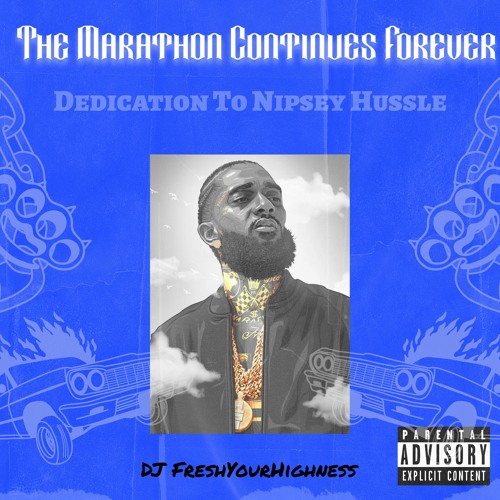 Stream Dedication To Nipsey Hussle The Marathon Continues Forever By