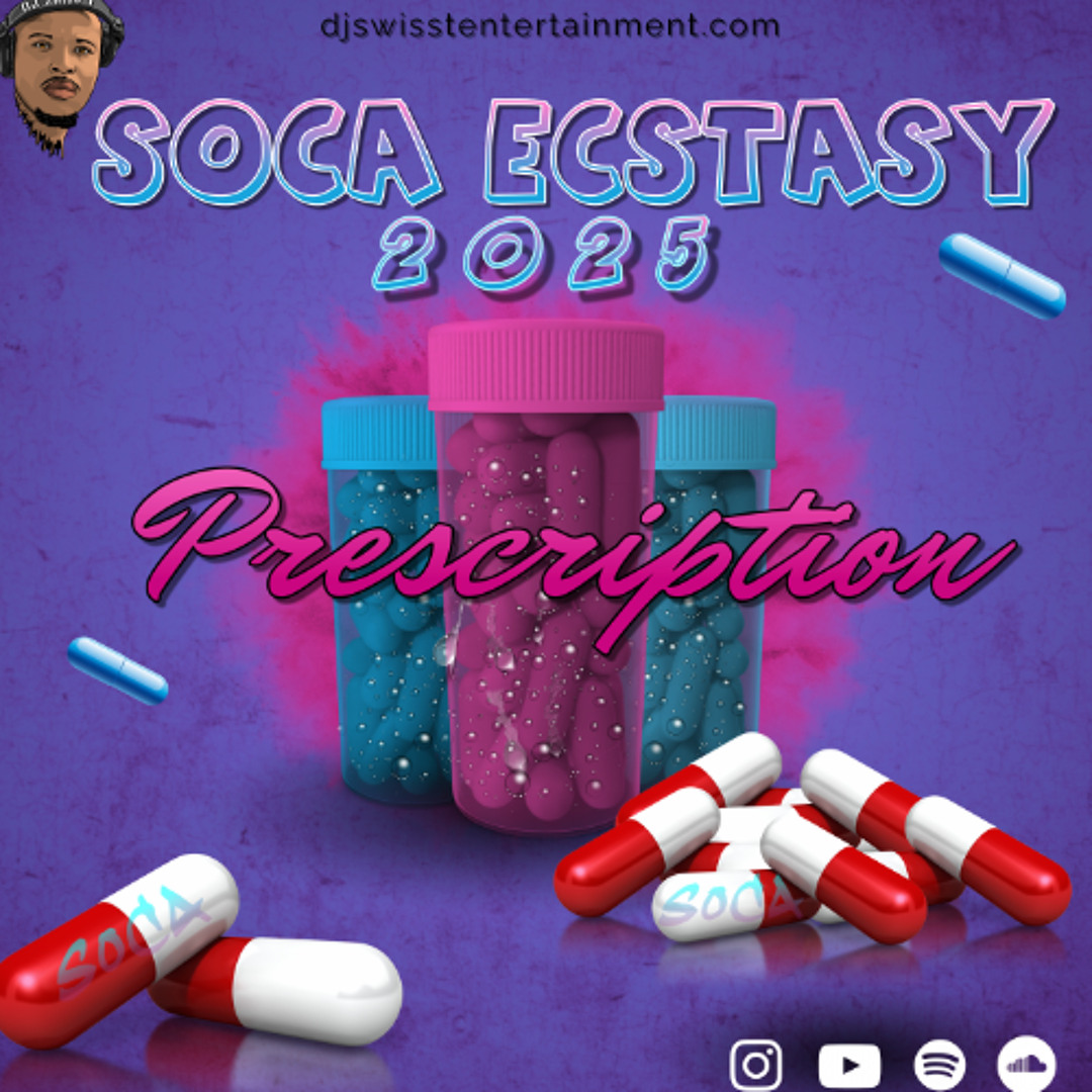 Stream DJ SWISS_T - SOCA ECSTASY 2025 (PRESCRIPTION) by dj swiss t ...