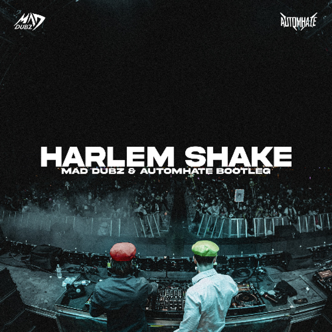 Stream HARLEM SHAKE (MAD DUBZ & AUTOMHATE BOOTLEG) by MAD DUBZ | Listen ...