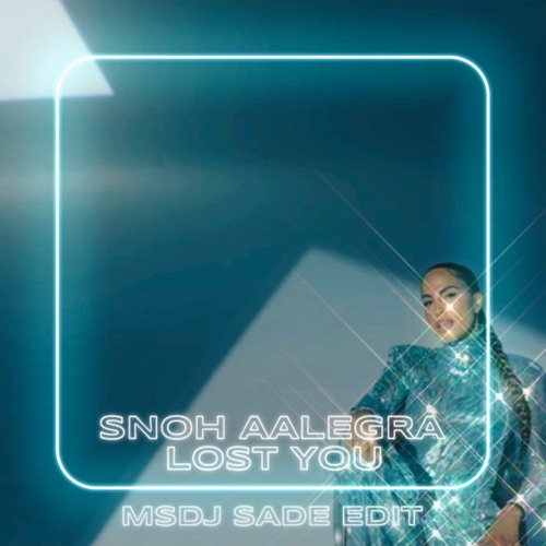 Stream Snoh Aalegra- Lost You (MSDJ Sade Edit) by MISSDJ | Listen ... Stream Snoh Aalegra- Lost You (MSDJ Sade Edit) by MISSDJ | Listen ...
