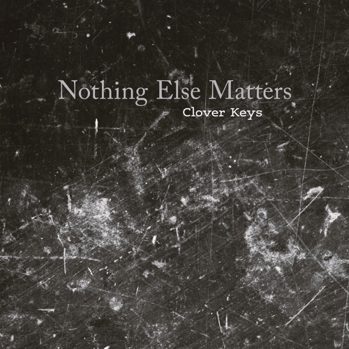 Stream Nothing Else Matters (Piano Version) by Clover Keys | Listen ...