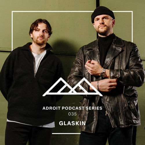 Stream Adroit Podcast Series #035 - Glaskin by Adroit.Official | Listen ...