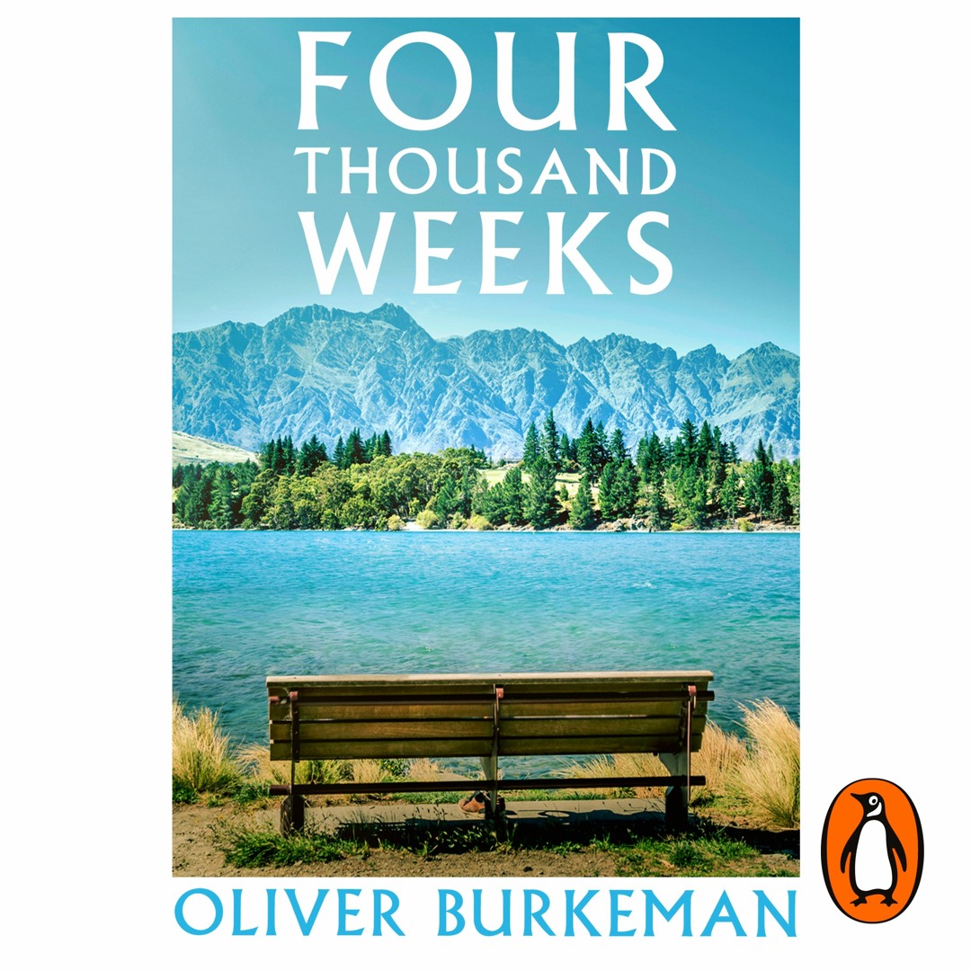 Stream Four Thousand Weeks, by Oliver Burkeman from Penguin Books UK ...
