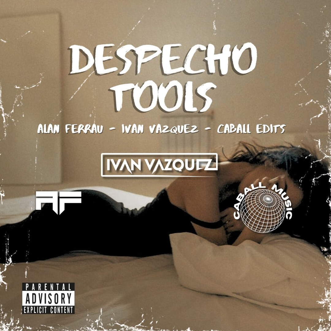 Stream Despecho Tools by Alan Ferrau, Ivan Vazquez & Caball Edits by Alan Ferrau | Listen online ...