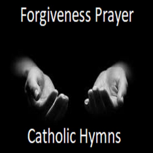 Stream Forgiveness Prayer by Catholic Hymns | Listen online for free on ...