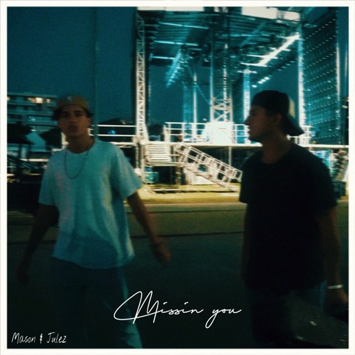 Stream Missing You by Mason & Julez | Listen online for free on SoundCloud