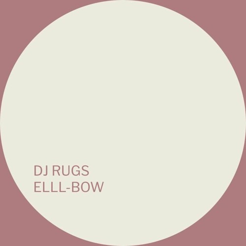 Stream DJ Rugs - Elll-Bow by Nostrum Tracks | Listen online for free on ...