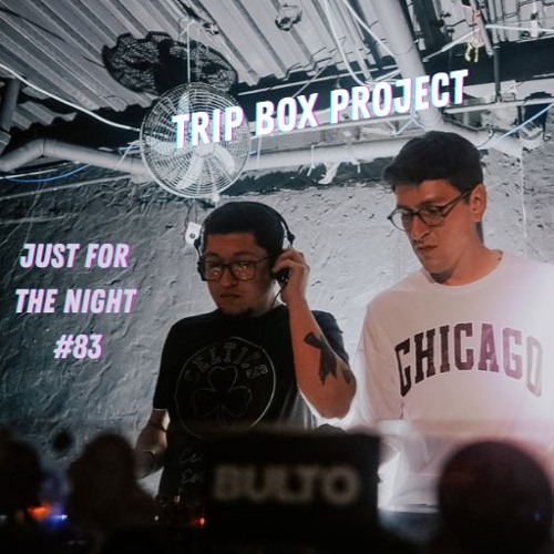 Stream Just For The Night #83 - Trip Box Project by Dust Down Records | Listen online for free ...