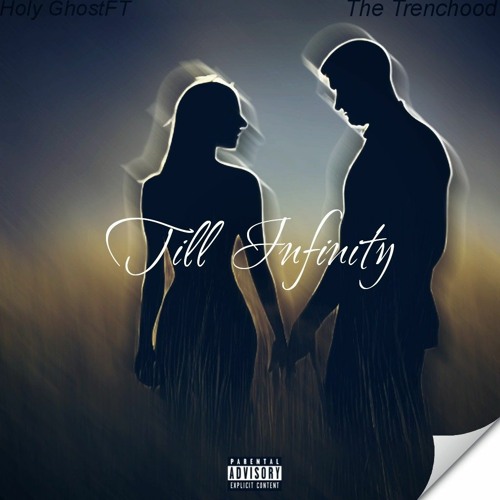 Stream Till infinity (w// The Trenchood) by Holy GhostFT | Listen ...
