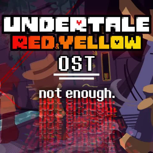 Stream Undertale Red & Yellow OST: not enough by Sgt- Pasty | Listen ...