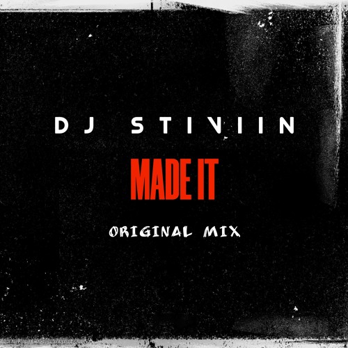 Stream Made It by Dj Stiviin | Listen online for free on SoundCloud