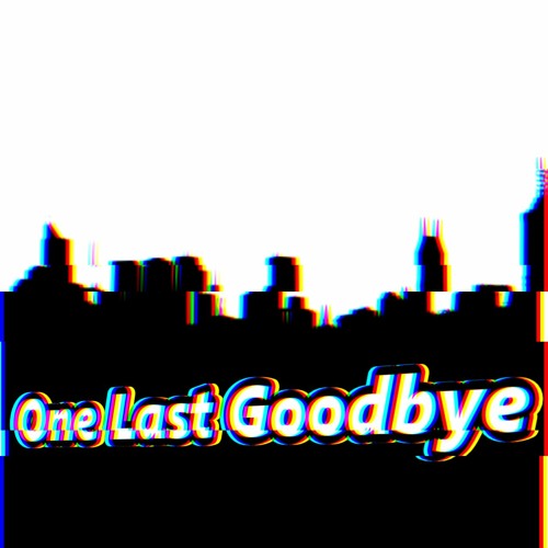 Stream One Last Goodbye (Headphones Recommended) by Soulless City ...